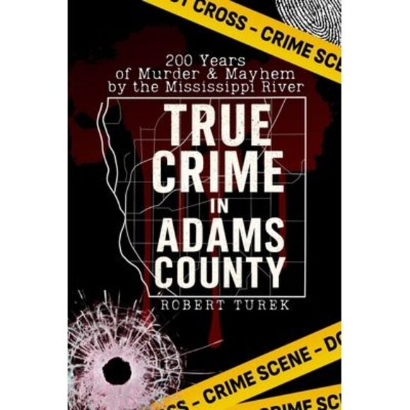 Robert Turek | Other | True Crime In Adams County 20 Years Of Murder ...